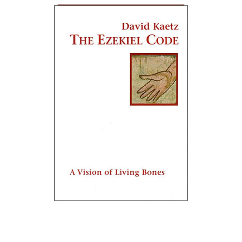 The Ezekiel Code A Vision of Living Bones - Feldenkrais Resources