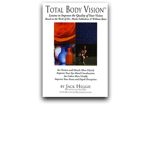 Total Body Vision, Feldenkrais audio,Jack Heggie, Feldenkrais vision ...