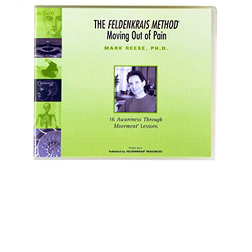 Moving Out of Pain, by Mark Reese - Feldenkrais Resources